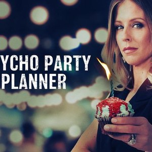 Psycho Party Planner - Rotten Tomatoes