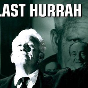 The Last Hurrah - Rotten Tomatoes