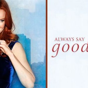 Always Say Goodbye - Rotten Tomatoes