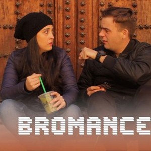 Bromance (2016) - Rotten Tomatoes