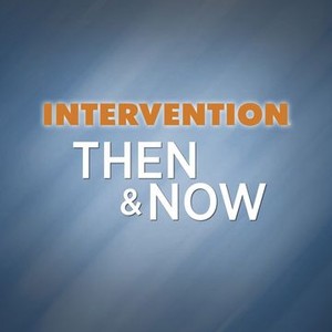 Intervention: Then & Now: Season 1, Episode 6 - Rotten Tomatoes