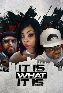It Is What It Is | Rotten Tomatoes