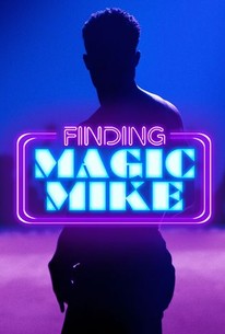 Finding Magic Mike: Season 1, Episode 6 | Rotten Tomatoes