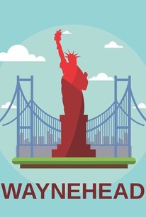 Waynehead | Rotten Tomatoes