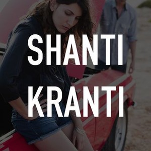 Shanti Kranti - Rotten Tomatoes
