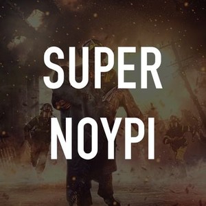 Super Noypi - Rotten Tomatoes