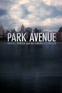 Park Avenue: Money, Power and the American Dream - Rotten Tomatoes