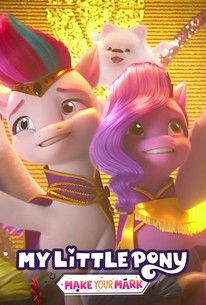 My Little Pony: Make Your Mark - Rotten Tomatoes