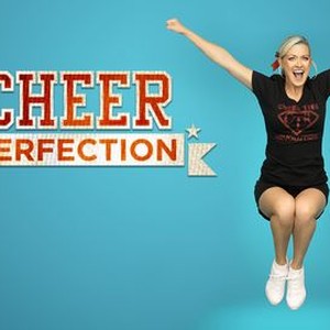 Cheer Perfection - Rotten Tomatoes