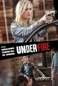 Under Fire | Rotten Tomatoes
