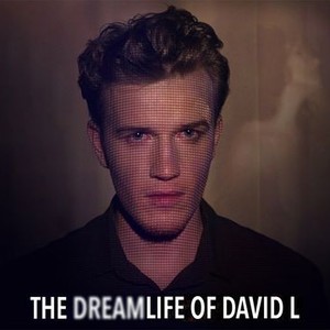 The dreamlife of David L - Rotten Tomatoes