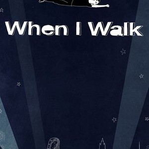 When I Walk - Rotten Tomatoes