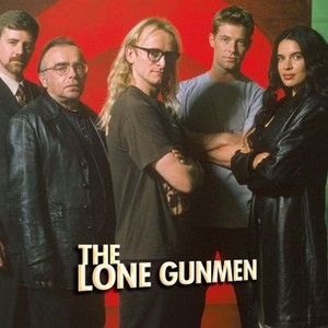 The Lone Gunmen - Rotten Tomatoes