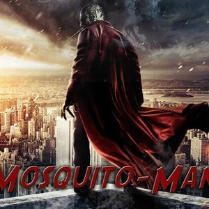 Mosquito-Man - Rotten Tomatoes