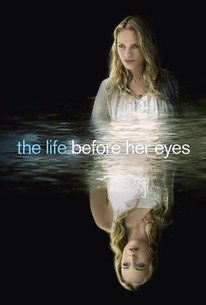 The Life Before Her Eyes | Rotten Tomatoes