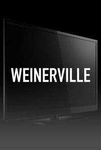 Weinerville | Rotten Tomatoes
