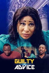 Guilty Advice | Rotten Tomatoes