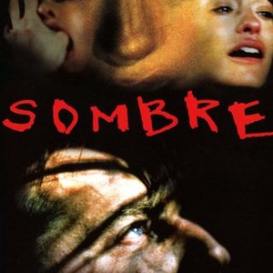 Sombre - Rotten Tomatoes