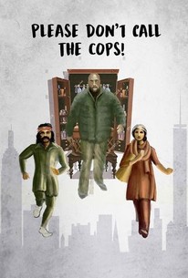 Please Don't Call the Cops | Rotten Tomatoes