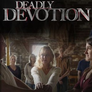 Deadly Devotion - Rotten Tomatoes