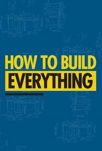 How to Build...Everything | Rotten Tomatoes