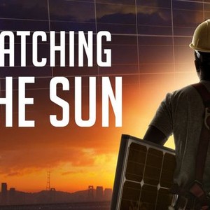 Catching the Sun - Rotten Tomatoes