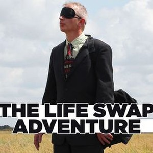 The Life Swap Adventure - Rotten Tomatoes