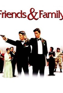 Friends and Family | Rotten Tomatoes
