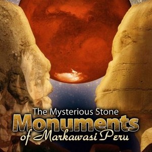 The Mysterious Stone Monuments of Markawasi Peru - Rotten Tomatoes
