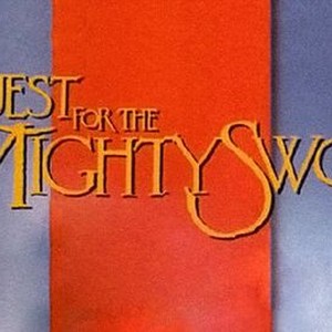 Quest for the Mighty Sword - Rotten Tomatoes