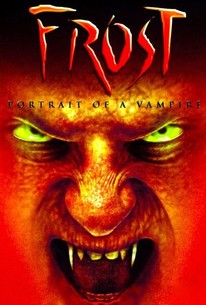 Frost: Portrait of a Vampire | Rotten Tomatoes