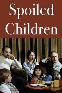 Spoiled Children | Rotten Tomatoes