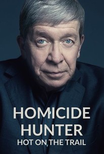 Homicide Hunter: Hot on the Trail - Rotten Tomatoes