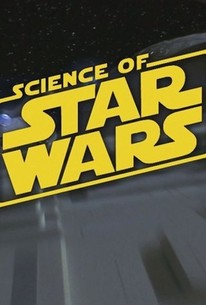 Science of Star Wars: Season 1 | Rotten Tomatoes