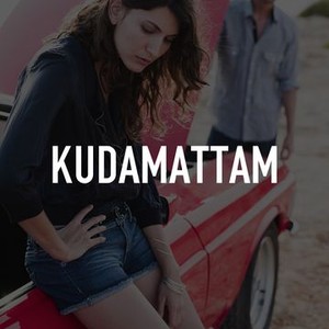 Kudamattam - Rotten Tomatoes