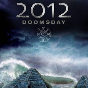 2012: Doomsday - Rotten Tomatoes