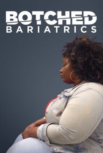 Botched Bariatrics | Cast and Crew | Rotten Tomatoes