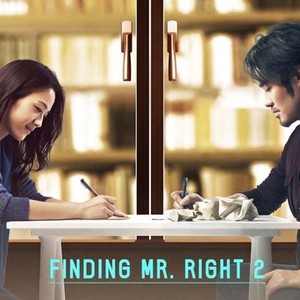 Finding Mr. Right 2 - Rotten Tomatoes