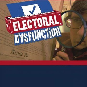 Electoral Dysfunction - Rotten Tomatoes