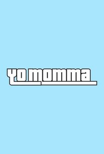 Yo Momma | Rotten Tomatoes