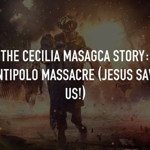 The Cecilia Masagca Story: Antipolo Massacre (Jesus Save Us!) - Rotten ...