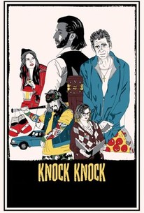 Knock Knock (2017) | Rotten Tomatoes
