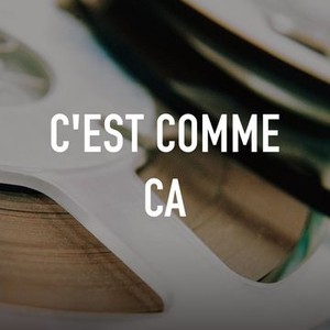 C'est Comme Ca - Rotten Tomatoes