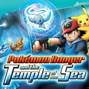 Pokémon Ranger and the Temple of the Sea - Rotten Tomatoes