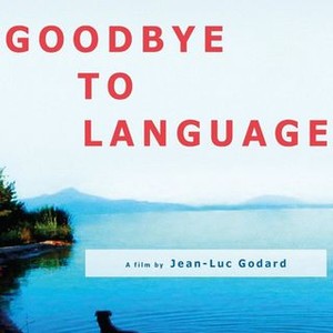 Goodbye to Language - Rotten Tomatoes