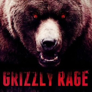 Grizzly Rage - Rotten Tomatoes