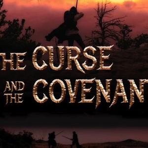 The Curse and the Covenant - Rotten Tomatoes