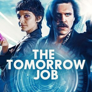 The Tomorrow Job - Rotten Tomatoes