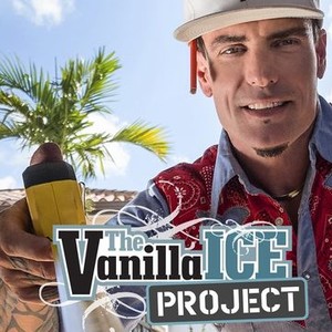 The Vanilla Ice Project - Rotten Tomatoes