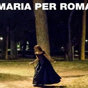 Maria per Roma - Rotten Tomatoes